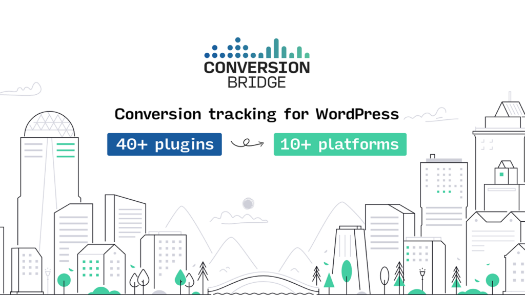 Conversion Bridge WordPress Conversion Tracking Made Easy